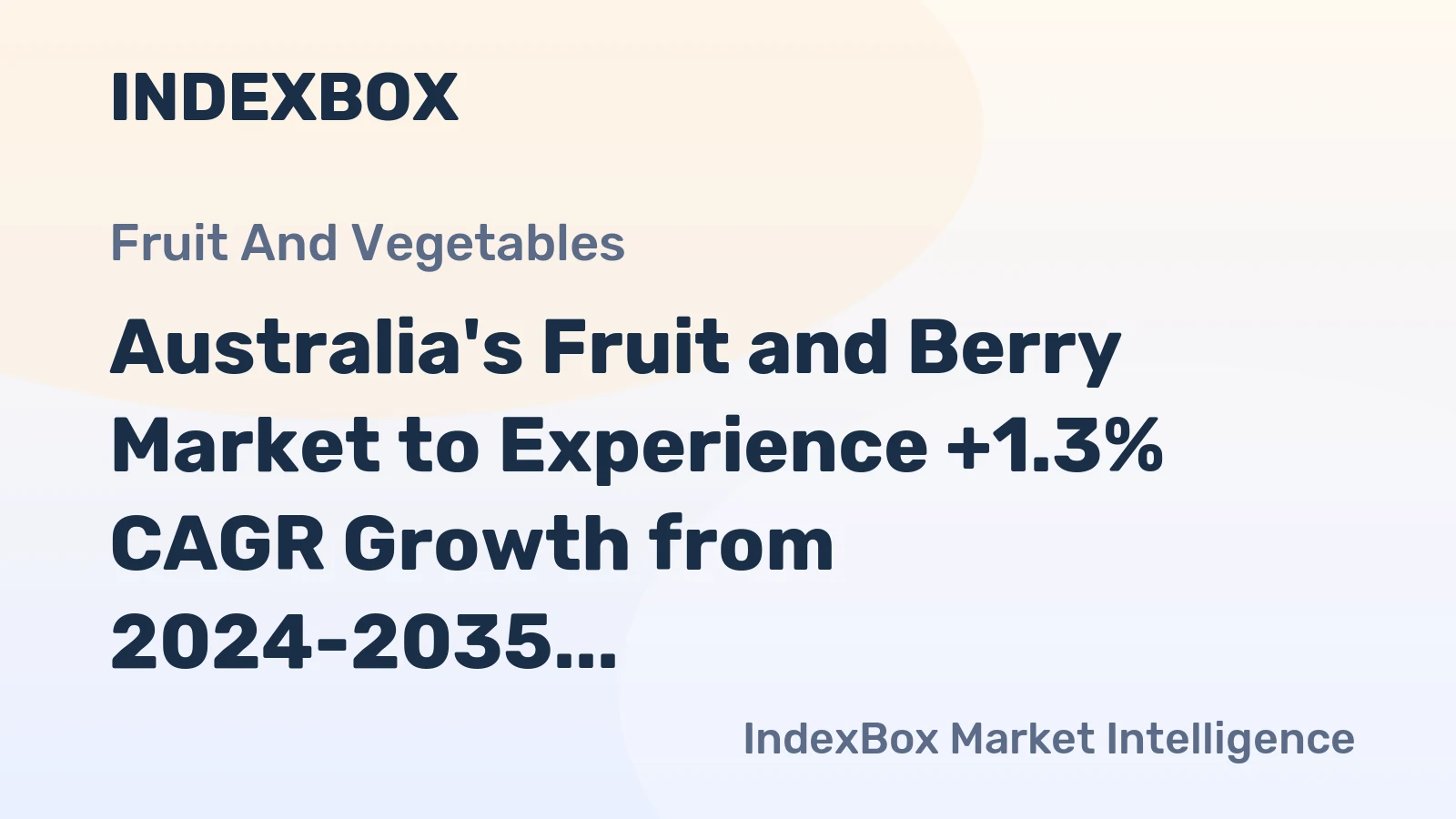 Australia's Fruit and Berry Market to Experience +1.3% CAGR Growth from 2024-2035