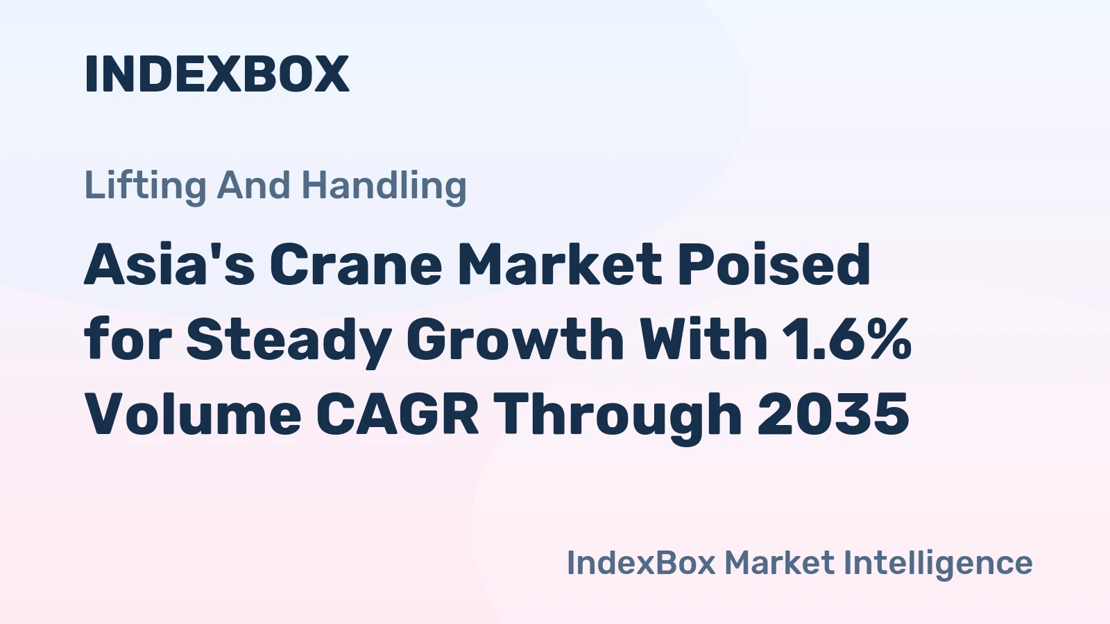 Asia's Crane Market Poised for Steady Growth With 1.6% Volume CAGR Through 2035