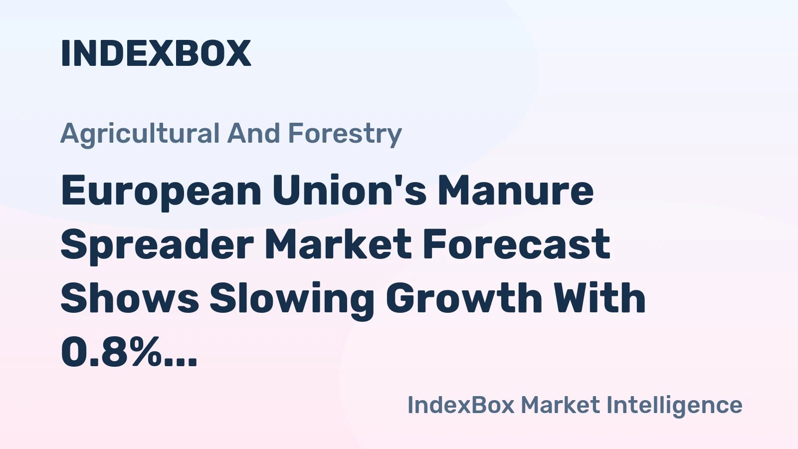 European Union's Manure Spreader Market Forecast Shows Slowing Growth With 0.8% Volume CAGR to 2035