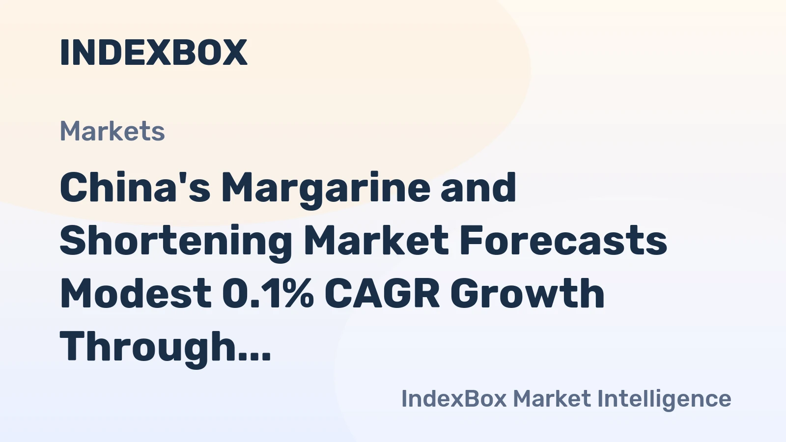 China's Margarine and Shortening Market Forecasts Modest 0.1% CAGR Growth Through 2035