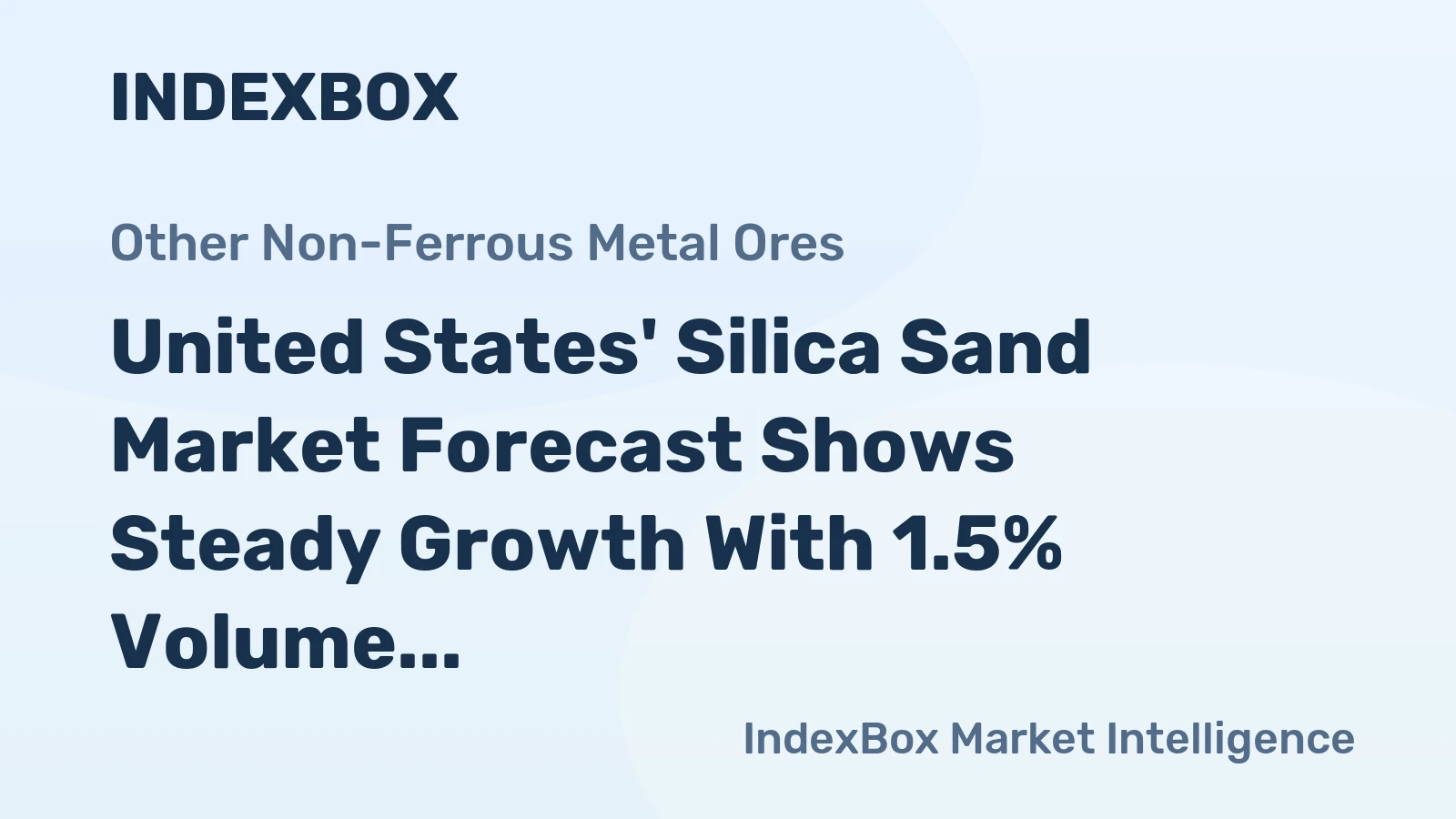 United States' Silica Sand Market Forecast Shows Steady Growth With 1.5% Volume CAGR Through 2035