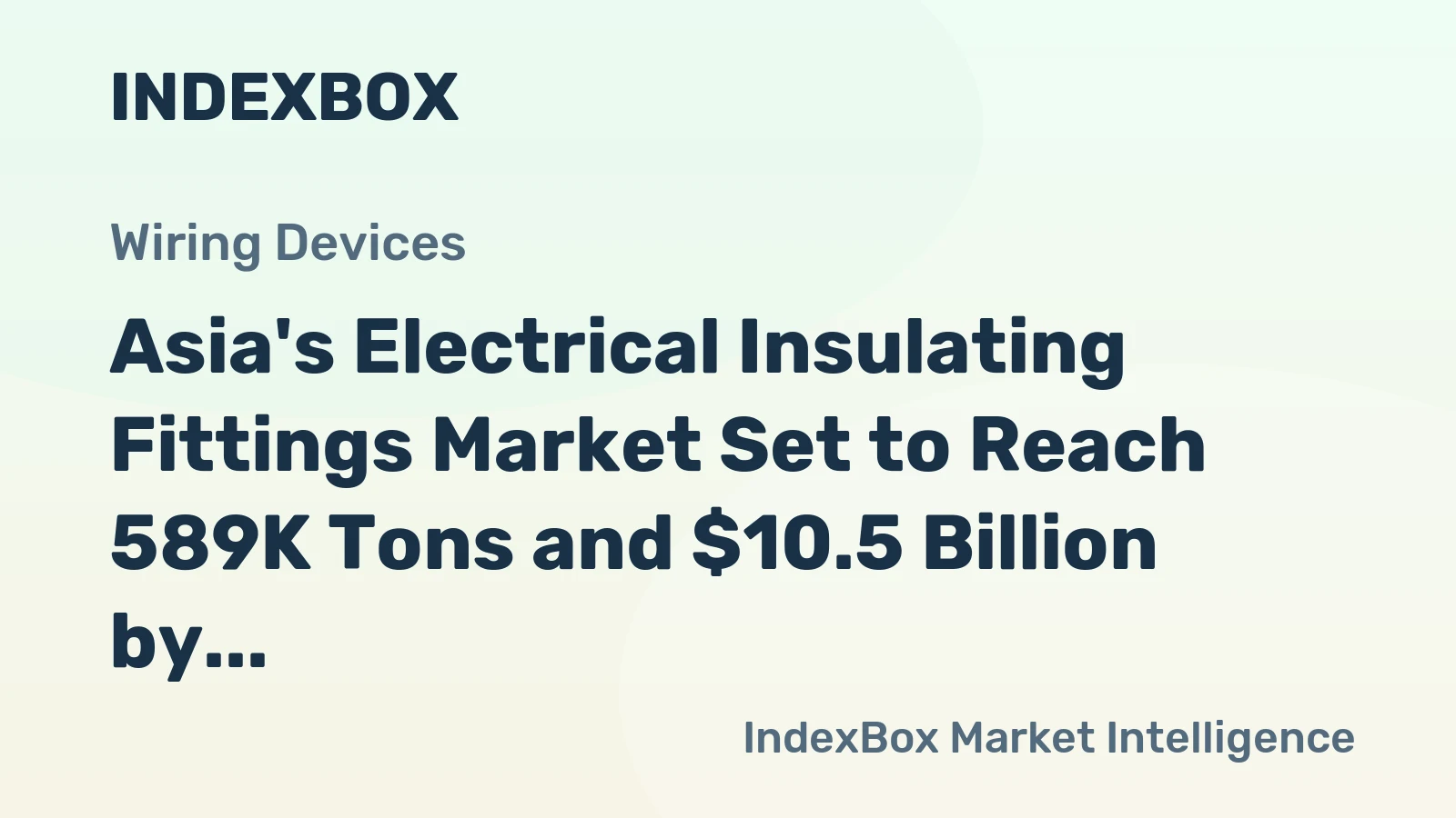 Asia's Electrical Insulating Fittings Market Set to Reach 589K Tons and $10.5 Billion by 2035