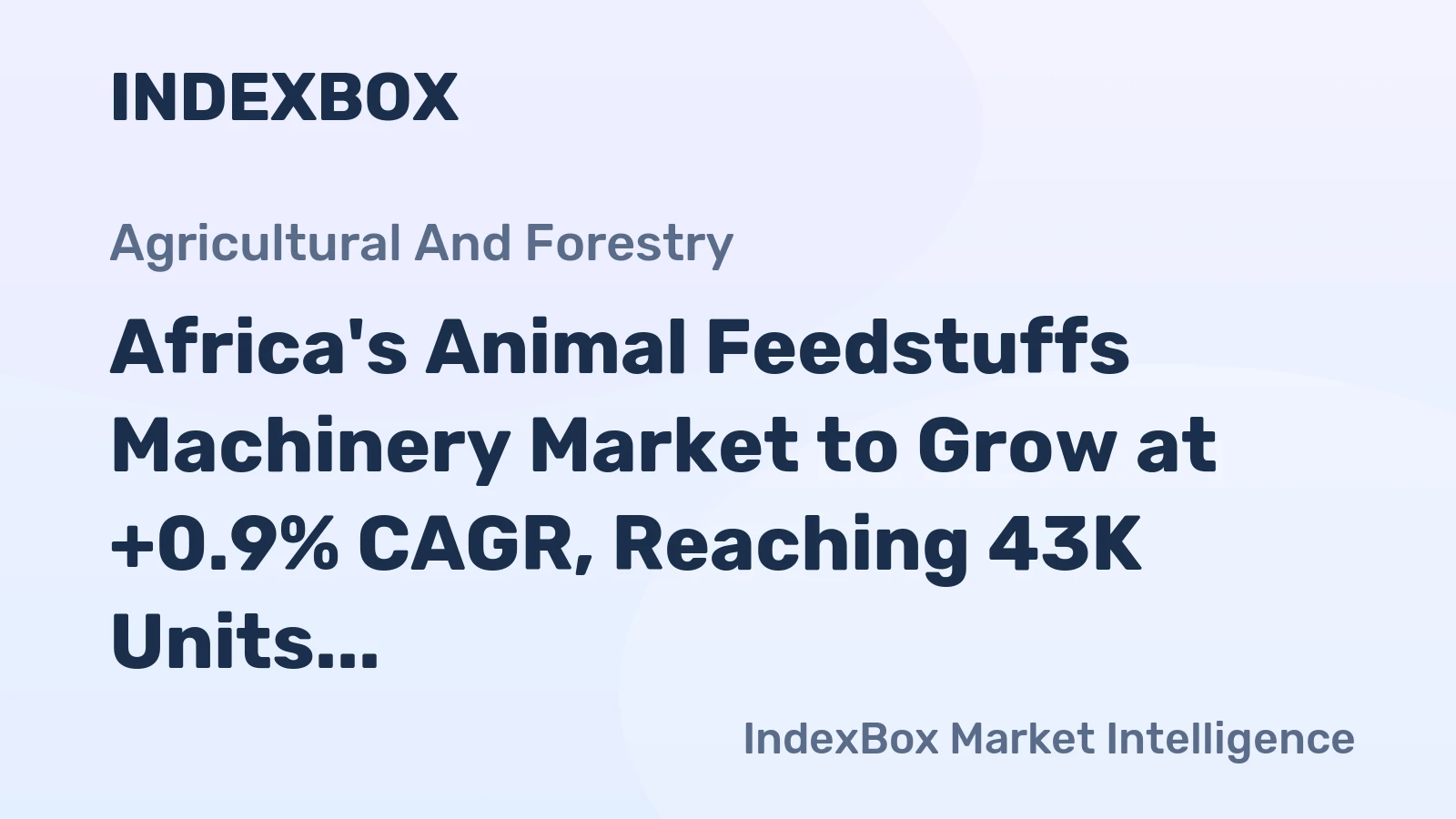 Africa's Animal Feedstuffs Machinery Market to Grow at +0.9% CAGR, Reaching 43K Units by 2035