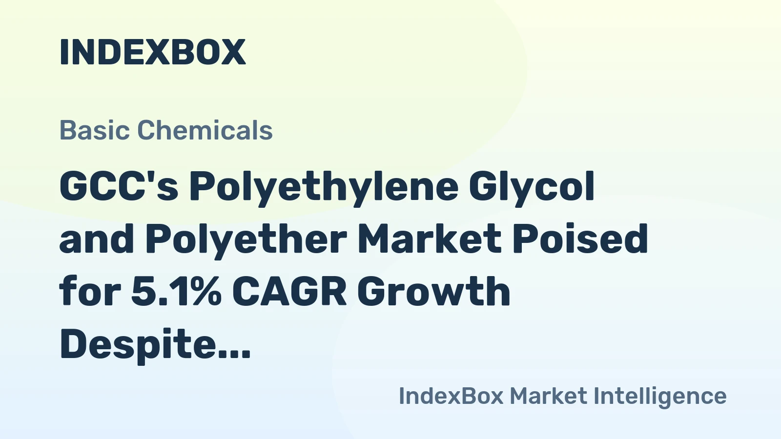 GCC's Polyethylene Glycol and Polyether Market Poised for 5.1% CAGR Growth Despite Recent Contraction