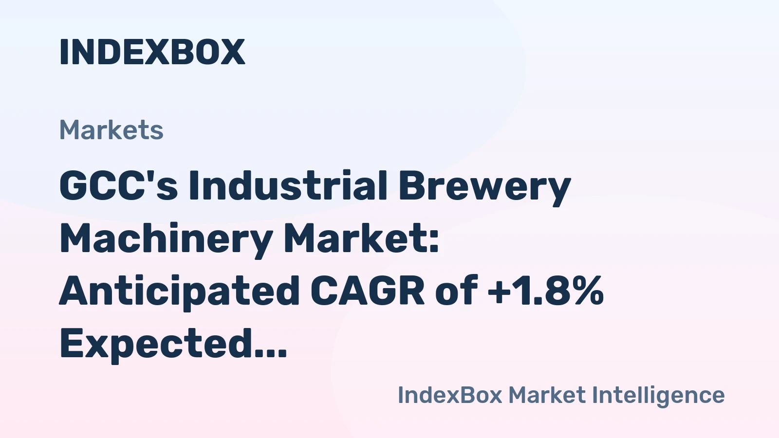 GCC's Industrial Brewery Machinery Market: Anticipated CAGR of +1.8% Expected to Drive Growth Over Next Decade
