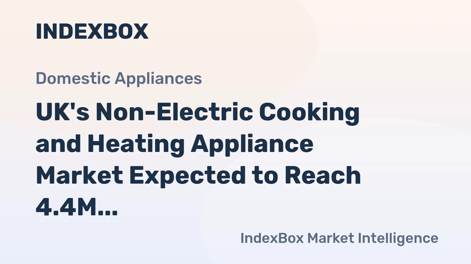 UK's Non-Electric Cooking and Heating Appliance Market Expected to Reach 4.4M Units and $480M by 2035