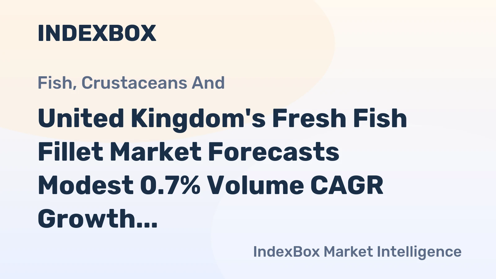 United Kingdom's Fresh Fish Fillet Market Forecasts Modest 0.7% Volume CAGR Growth Through 2035