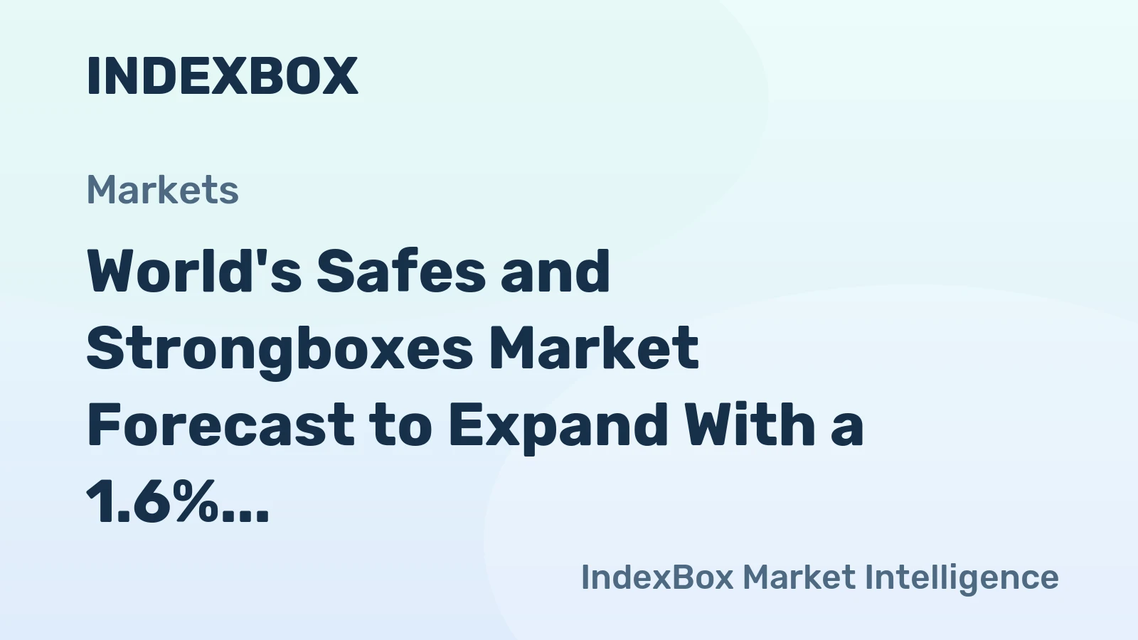 World's Safes and Strongboxes Market Forecast to Expand With a 1.6% CAGR in Value