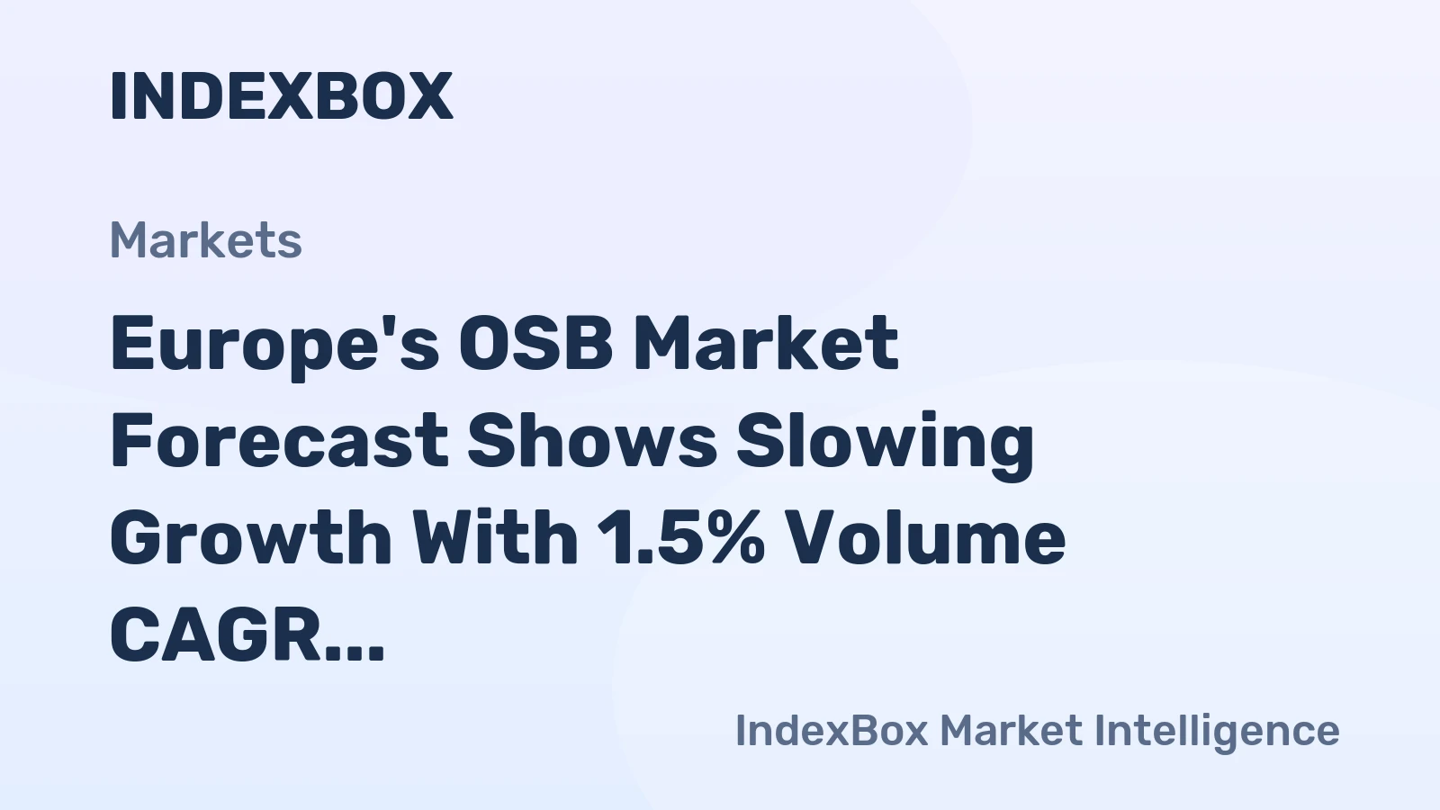 Europe's OSB Market Forecast Shows Slowing Growth With 1.5% Volume CAGR Through 2035