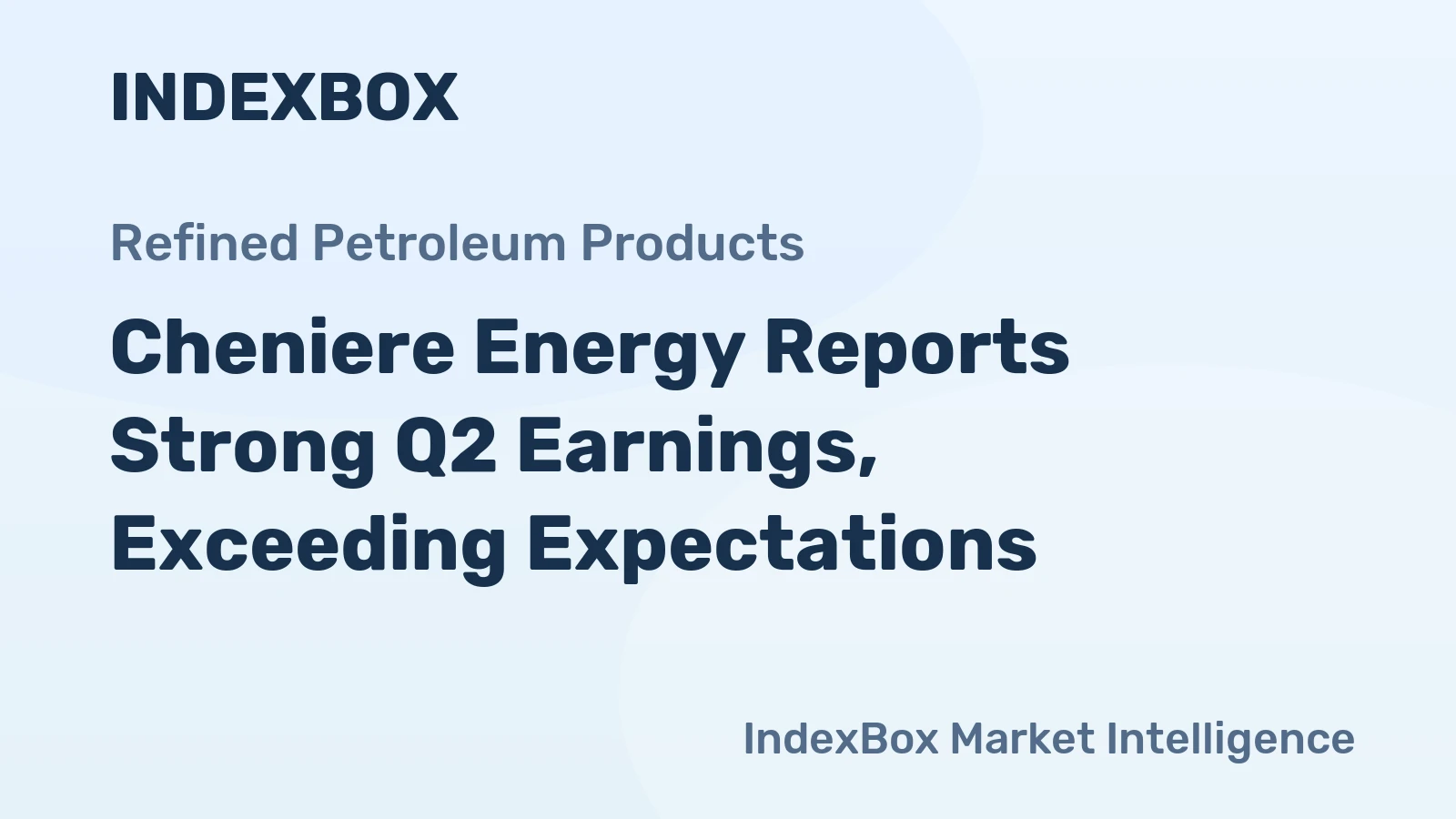 Cheniere Energy Reports Strong Q2 Earnings, Exceeding Expectations