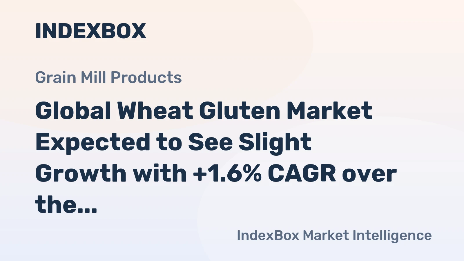 Global Wheat Gluten Market Expected to See Slight Growth with +1.6% CAGR over the Next Decade