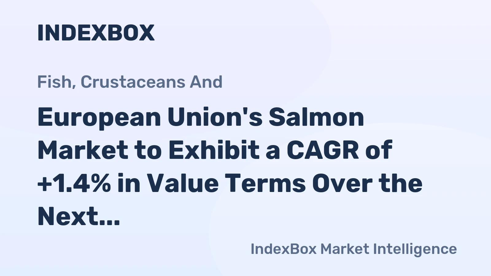 European Union's Salmon Market to Exhibit a CAGR of +1.4% in Value Terms Over the Next Decade