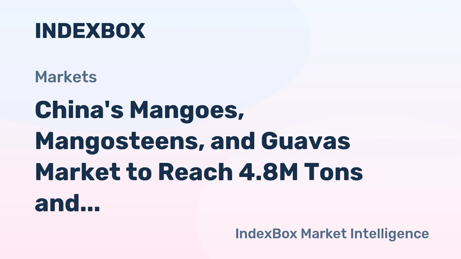 China's Mangoes, Mangosteens, and Guavas Market to Reach 4.8M Tons and $6.7B by 2035
