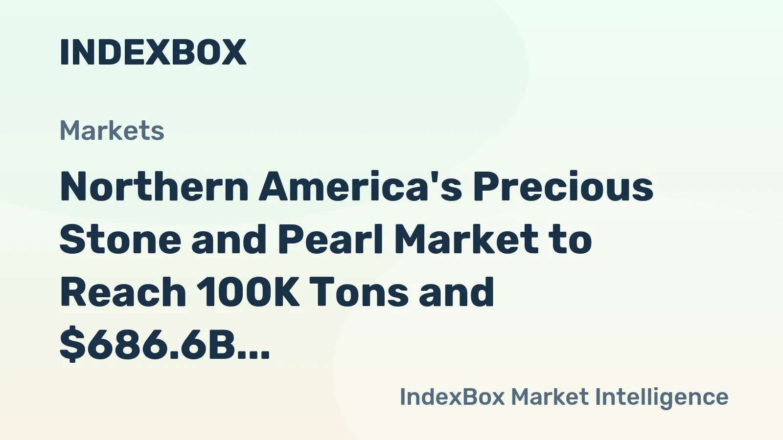 Northern America's Precious Stone and Pearl Market to Reach 100K Tons and $686.6B by 2035
