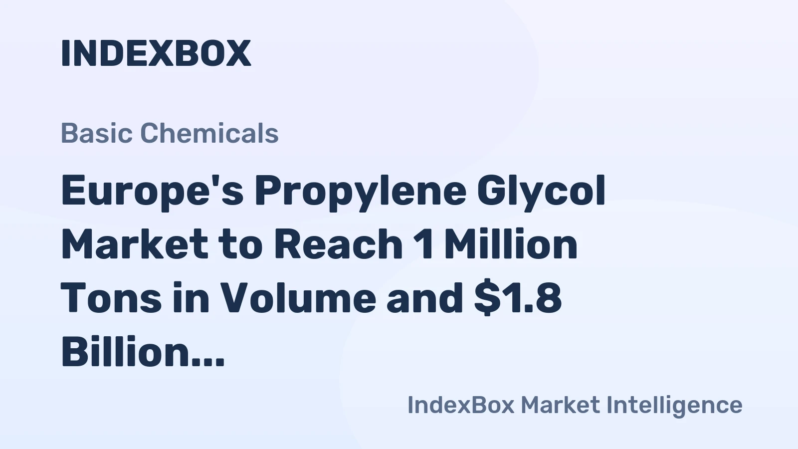 Europe's Propylene Glycol Market to Reach 1 Million Tons in Volume and $1.8 Billion in Value by 2035