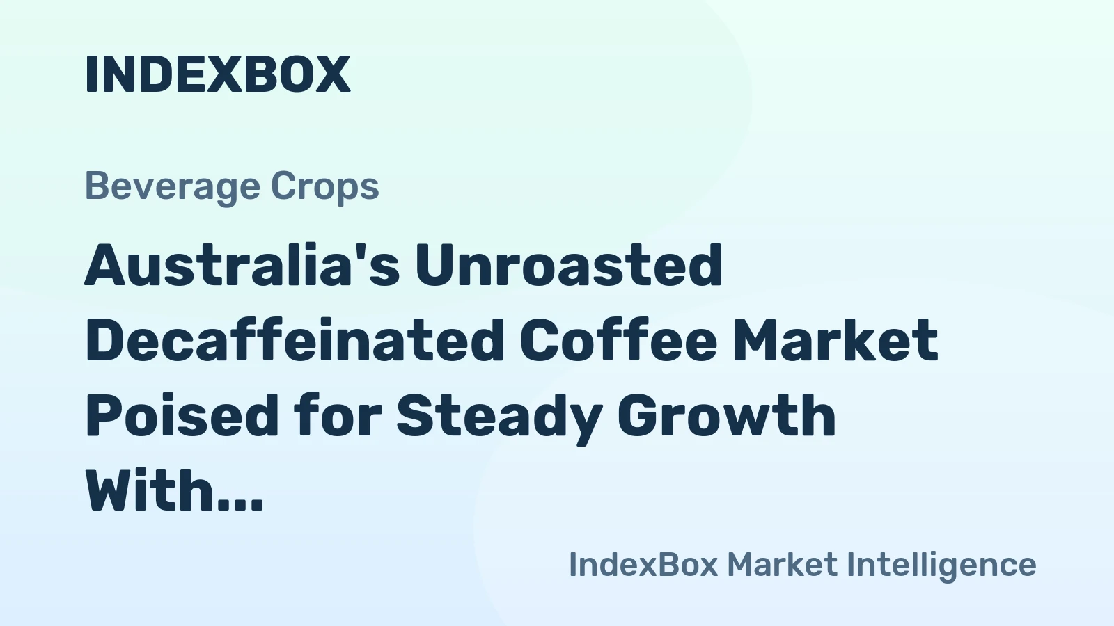 Australia's Unroasted Decaffeinated Coffee Market Poised for Steady Growth With a +4.0% CAGR Forecast