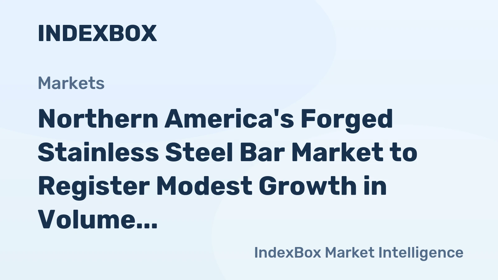 Northern America's Forged Stainless Steel Bar Market to Register Modest Growth in Volume and Value by 2035
