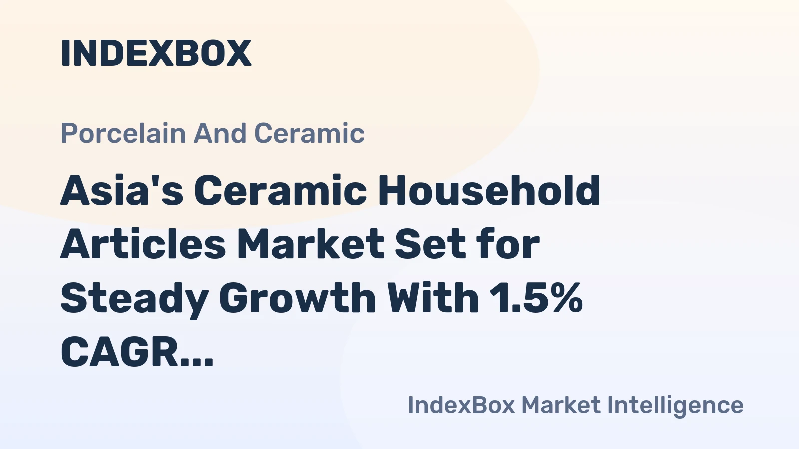 Asia's Ceramic Household Articles Market Set for Steady Growth With 1.5% CAGR in Value Through 2035