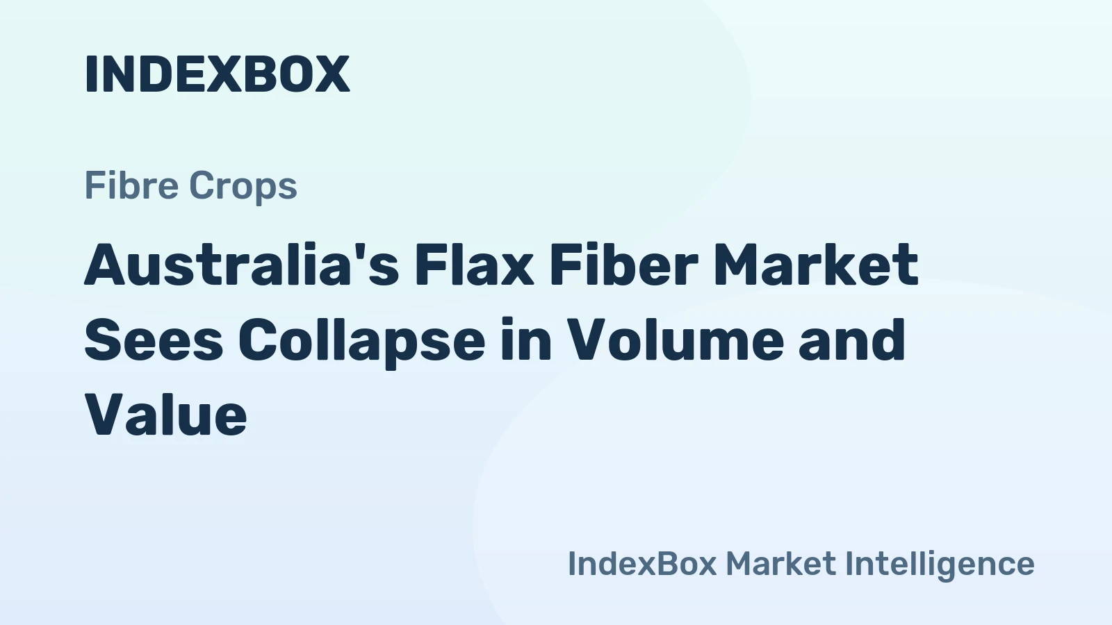 Australia's Flax Fiber Market Sees Collapse in Volume and Value