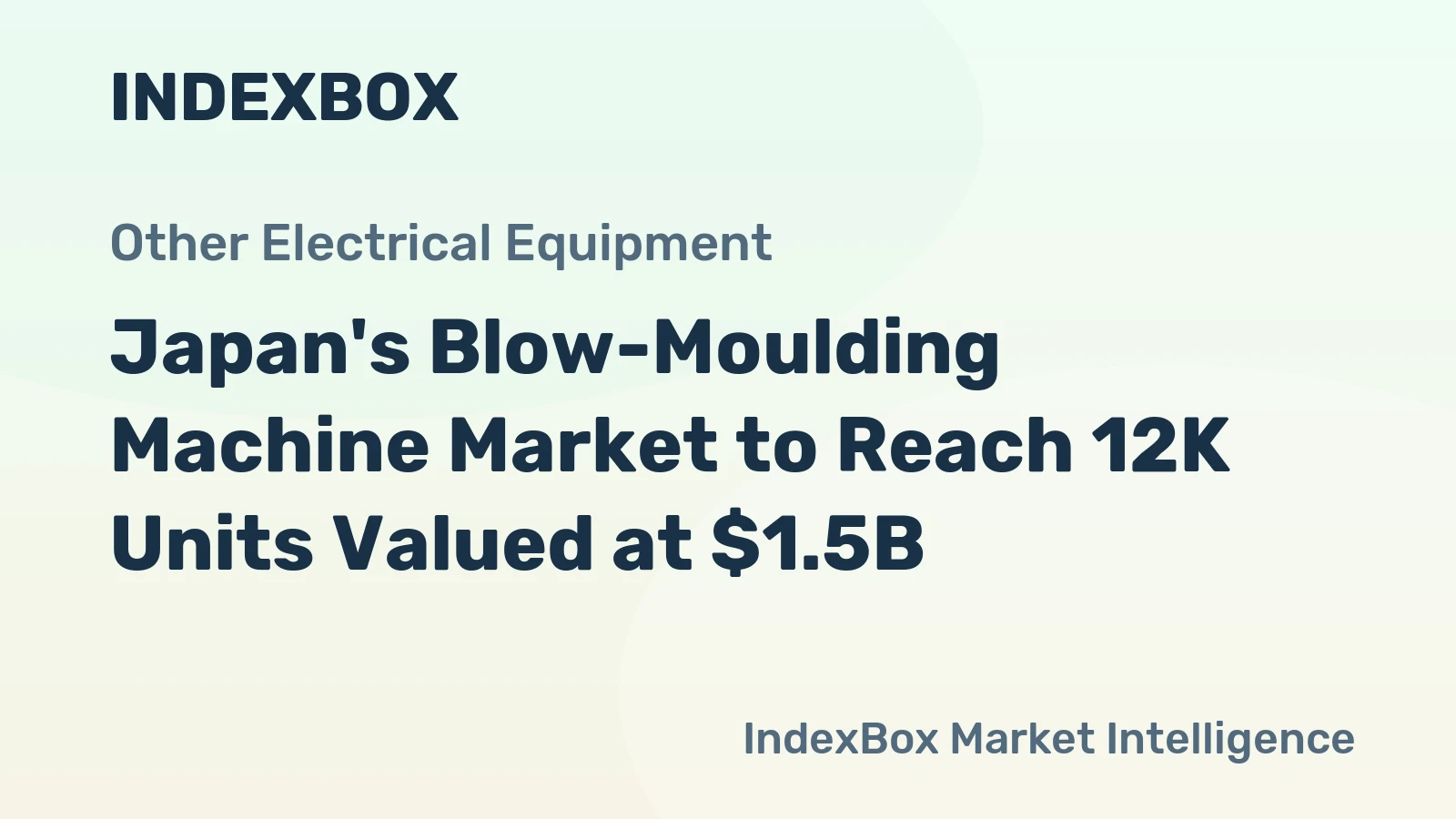 Japan's Blow-Moulding Machine Market to Reach 12K Units Valued at $1.5B