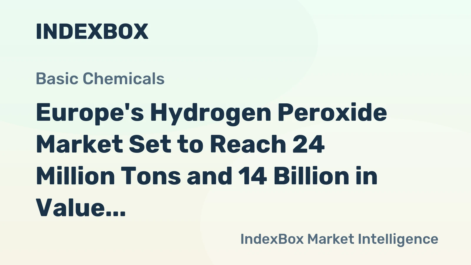 Europe's Hydrogen Peroxide Market Set to Reach 24 Million Tons and 14 Billion in Value by 2035