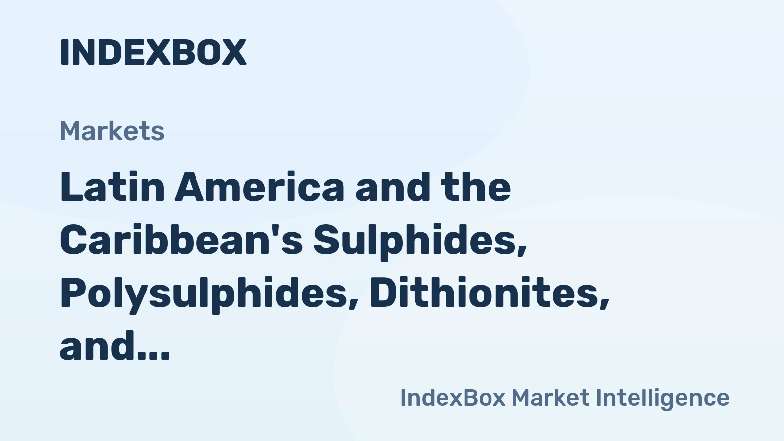 Latin America and the Caribbean's Sulphides, Polysulphides, Dithionites, and Sulphoxylates Market to Reach 261K Tons by 2035, Valued at $310M