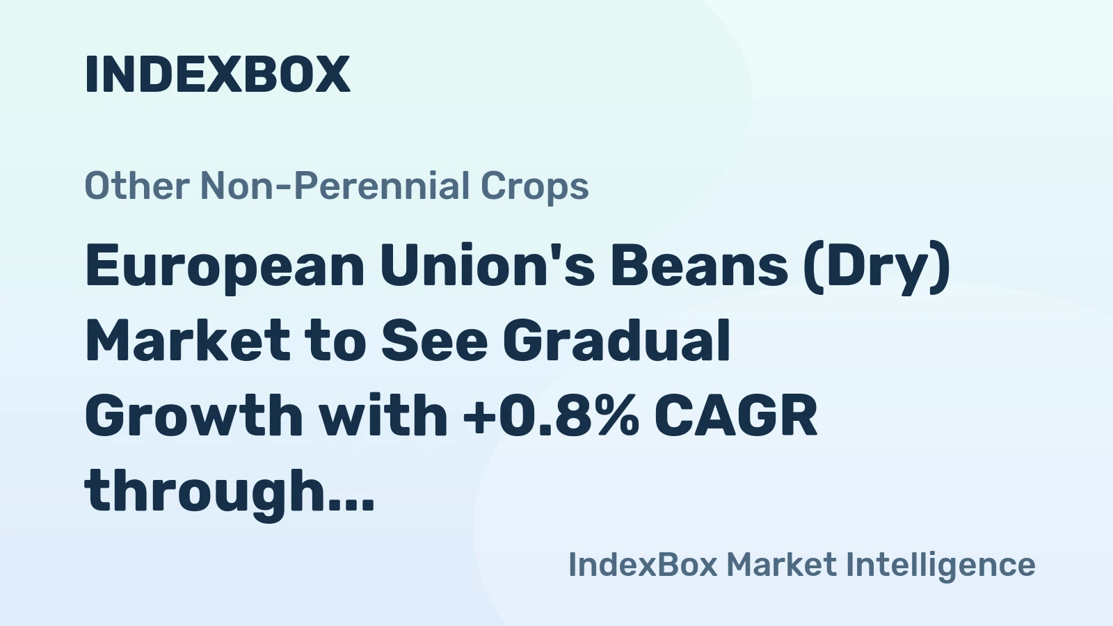 European Union's Beans (Dry) Market to See Gradual Growth with +0.8% CAGR through 2035