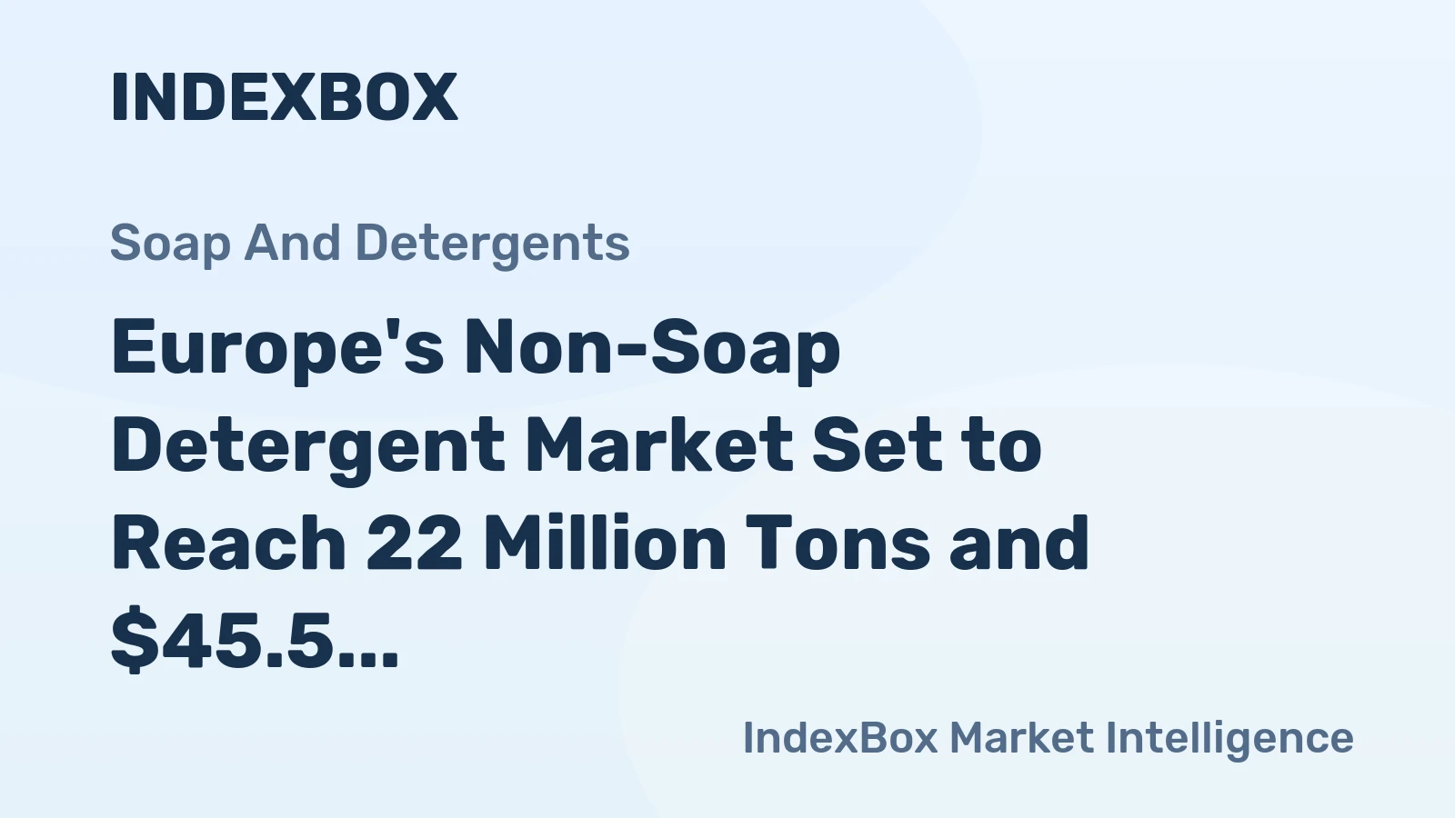 Europe's Non-Soap Detergent Market Set to Reach 22 Million Tons and $45.5 Billion by 2035