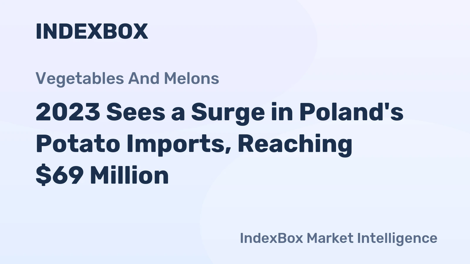 2023 Sees a Surge in Poland's Potato Imports, Reaching $69 Million