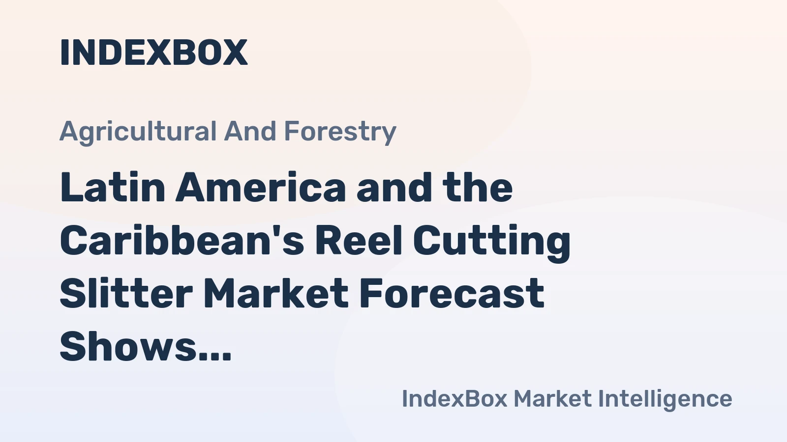 Latin America and the Caribbean's Reel Cutting Slitter Market Forecast Shows Minimal Growth With a 0.1% CAGR Through 2035