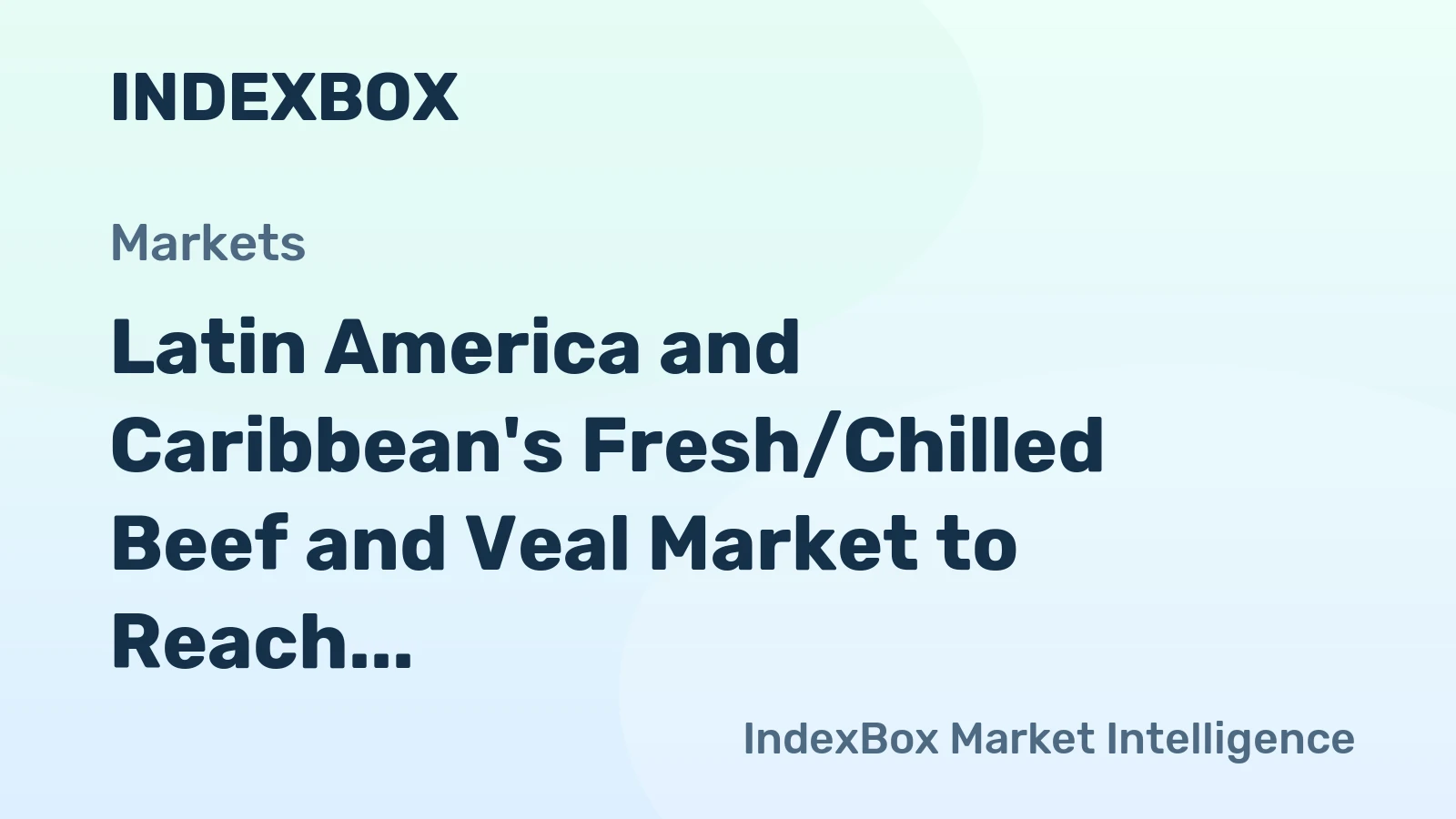 Latin America and Caribbean's Fresh/Chilled Beef and Veal Market to Reach 3.9M Tons and $28.5B by 2035