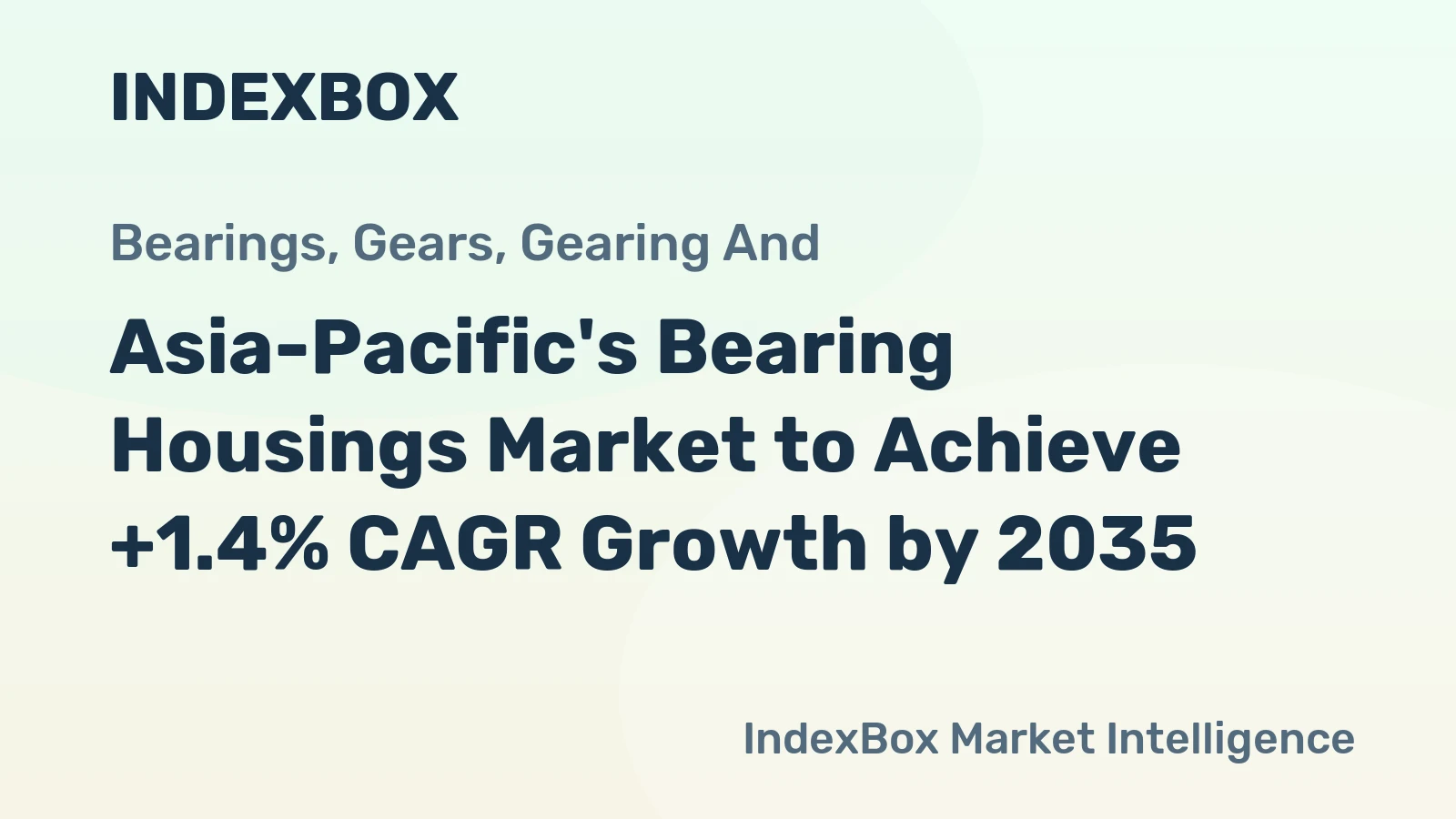 Asia-Pacific's Bearing Housings Market to Achieve +1.4% CAGR Growth by 2035