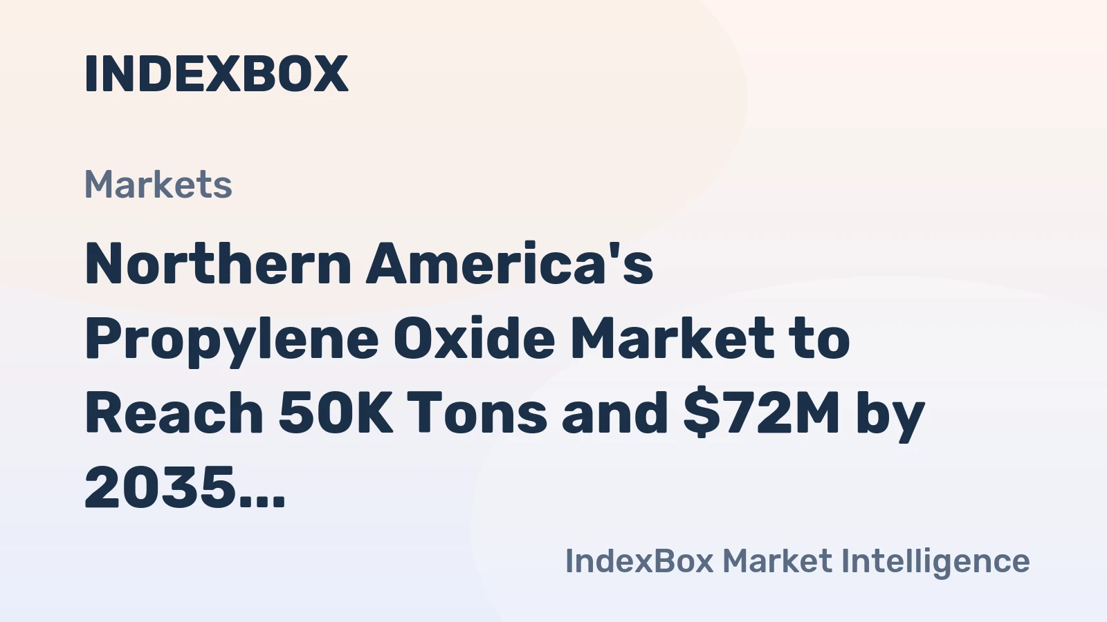 Northern America's Propylene Oxide Market to Reach 50K Tons and $72M by 2035, Driven by Rising Demand