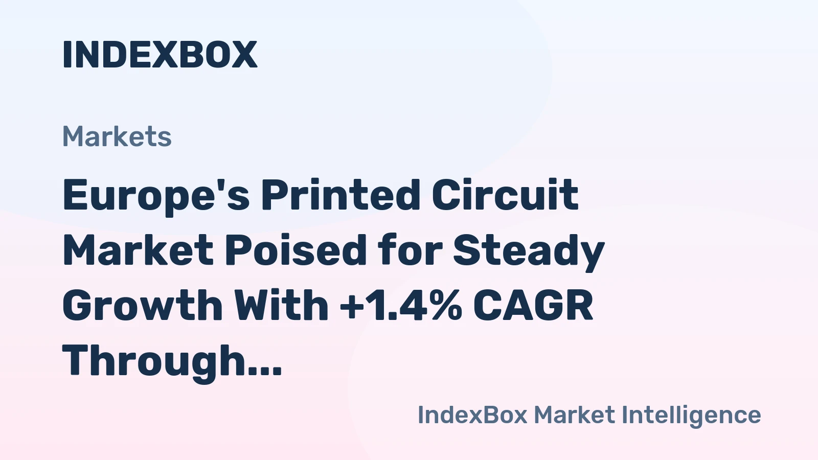 Europe's Printed Circuit Market Poised for Steady Growth With +1.4% CAGR Through 2035