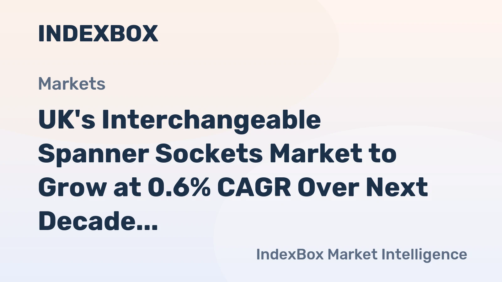UK's Interchangeable Spanner Sockets Market to Grow at 0.6% CAGR Over Next Decade