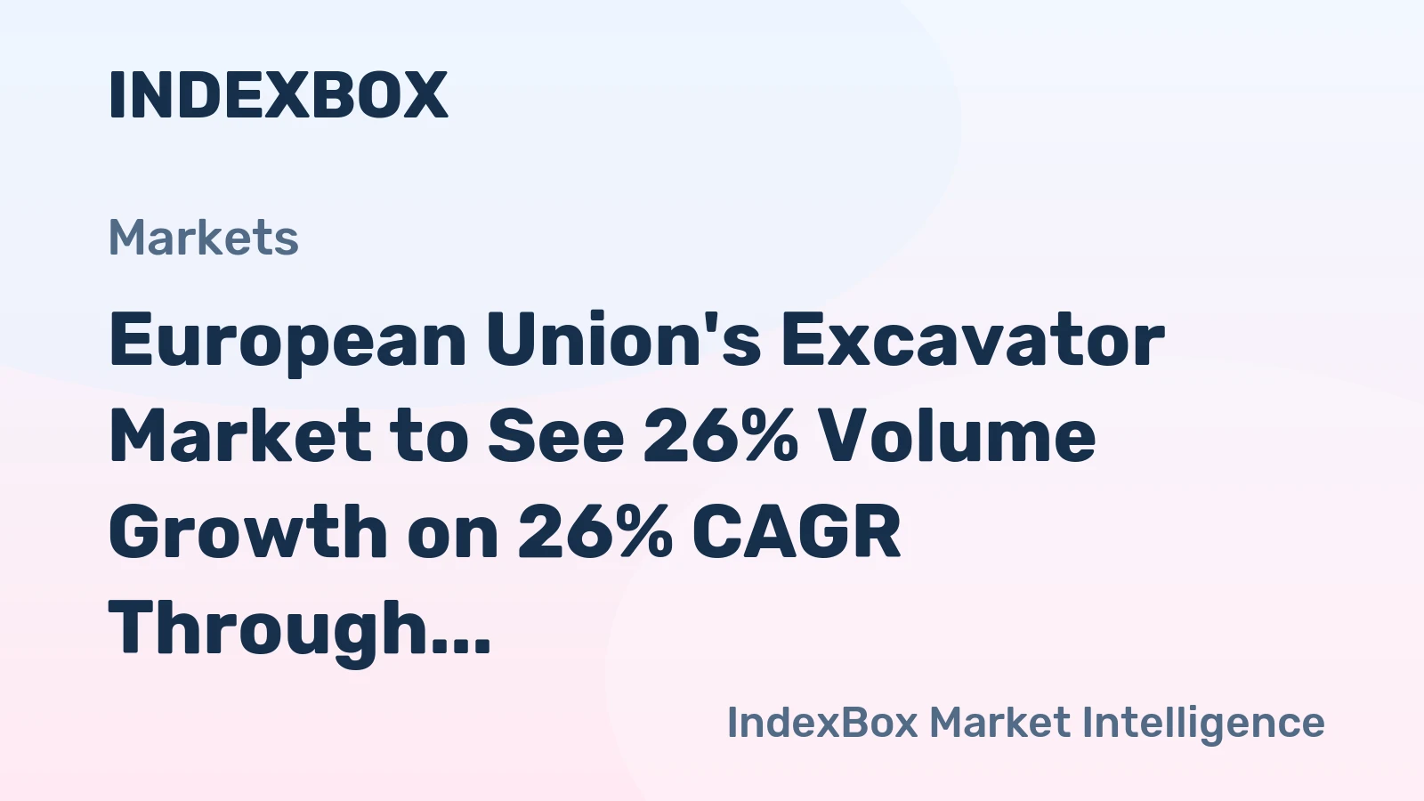 European Union's Excavator Market to See 26% Volume Growth on 26% CAGR Through 2035