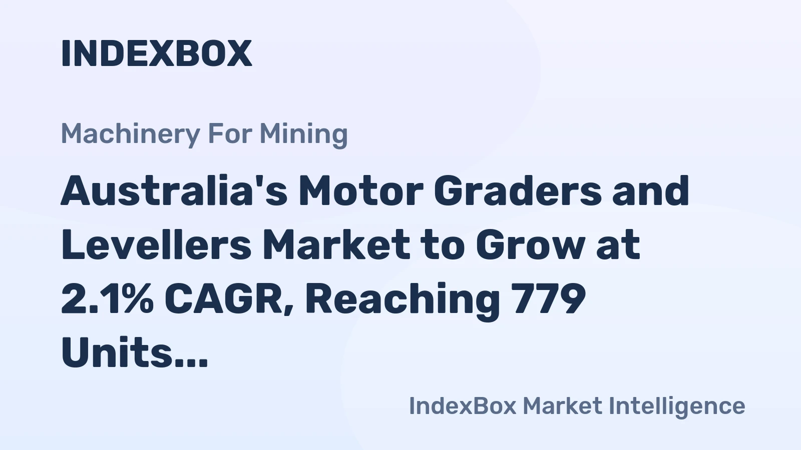 Australia's Motor Graders and Levellers Market to Grow at 2.1% CAGR, Reaching 779 Units by 2035