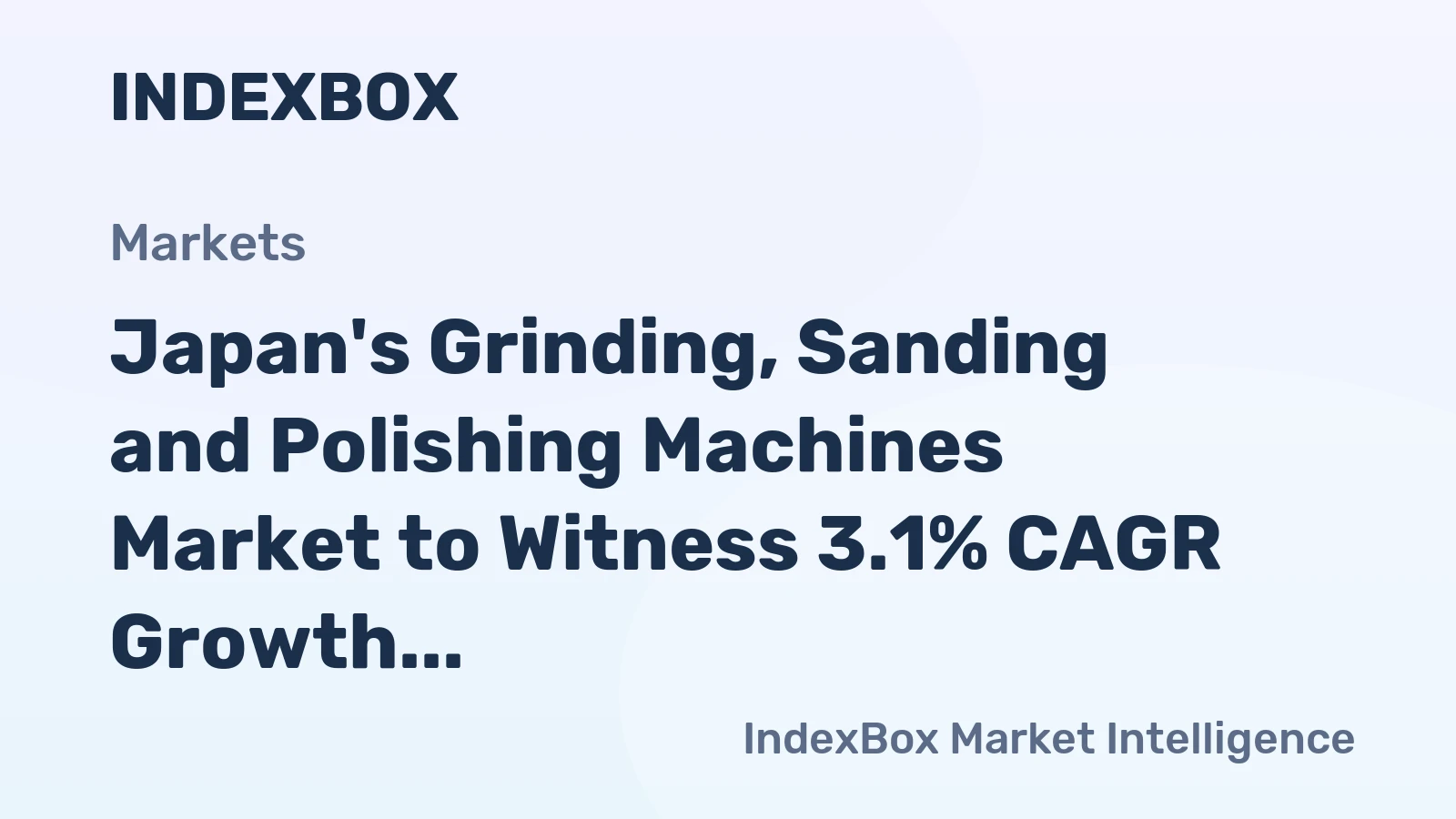 Japan's Grinding, Sanding and Polishing Machines Market to Witness 3.1% CAGR Growth from 2024 to 2035