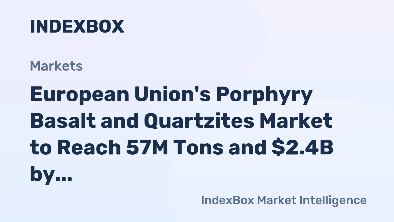 European Union's Porphyry Basalt and Quartzites Market to Reach 57M Tons and $2.4B by 2035