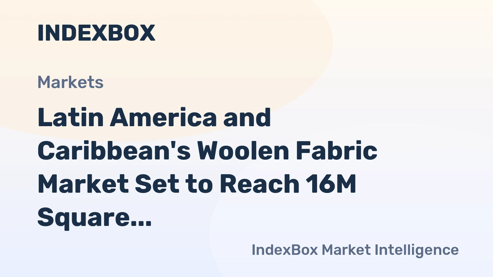 Latin America and Caribbean's Woolen Fabric Market Set to Reach 16M Square Meters and $277M