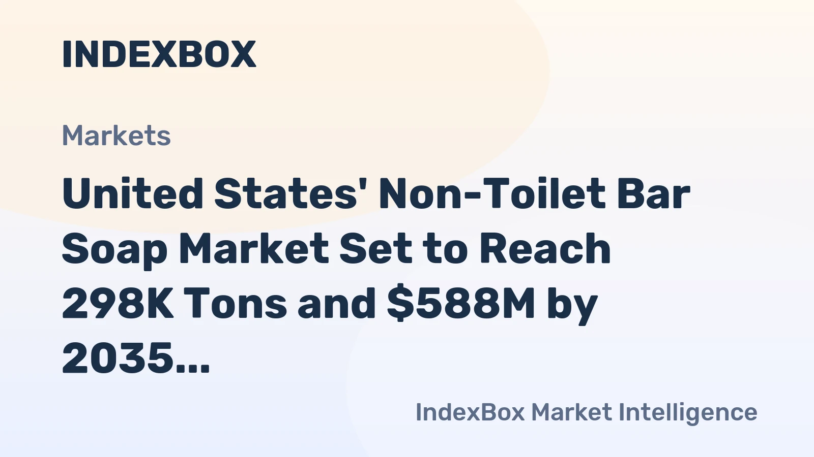 United States' Non-Toilet Bar Soap Market Set to Reach 298K Tons and $588M by 2035