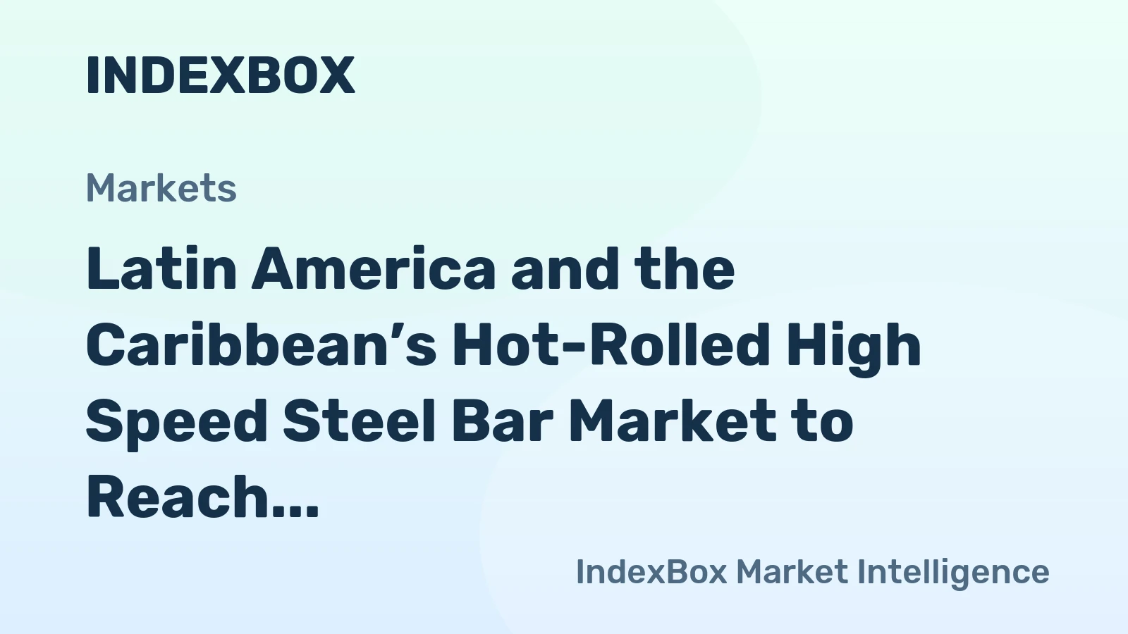 Latin America and the Caribbean’s Hot-Rolled High Speed Steel Bar Market to Reach 4.7M Tons and $55.4B by 2035