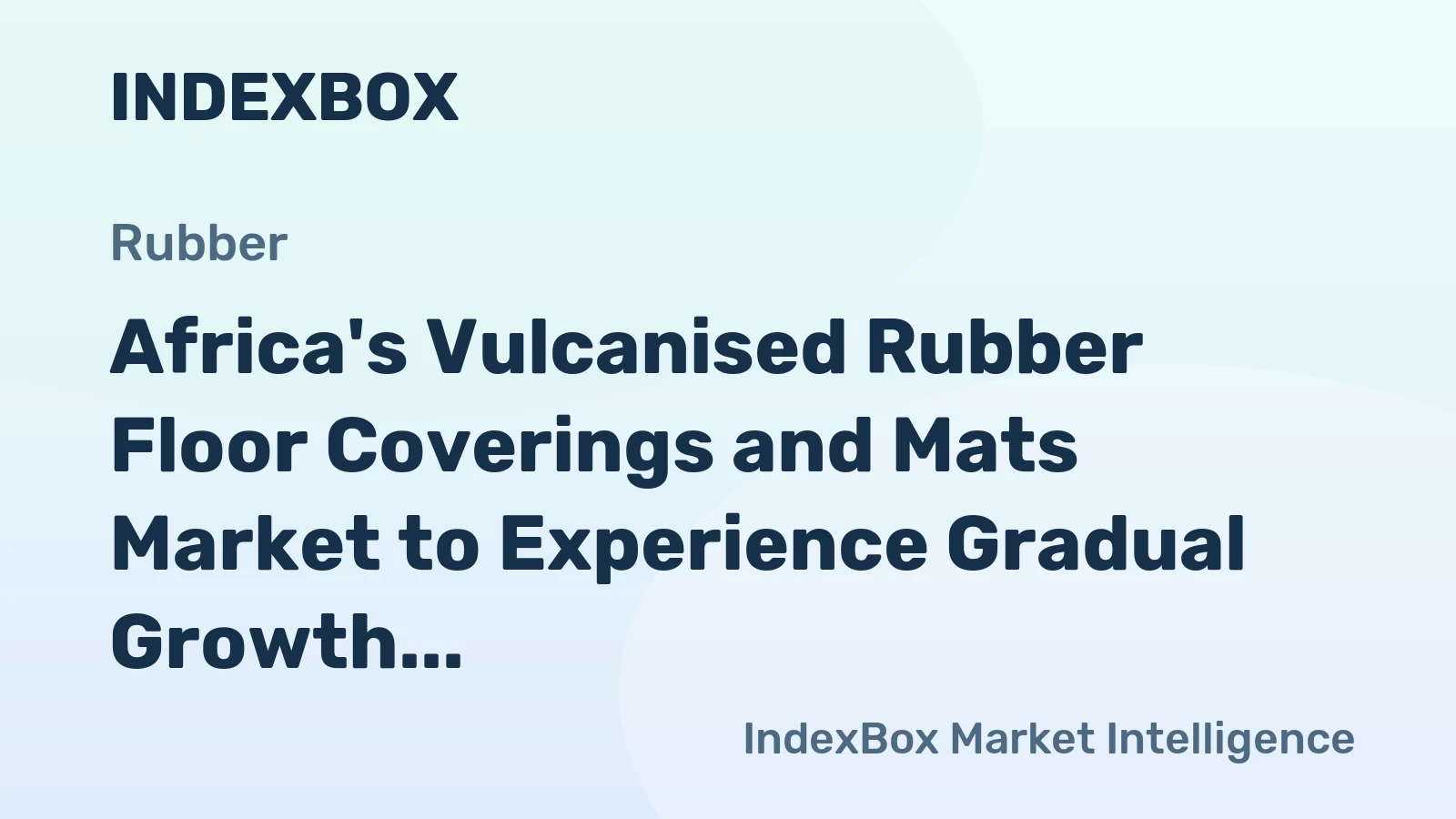 Africa's Vulcanised Rubber Floor Coverings and Mats Market to Experience Gradual Growth with CAGR of +0.7% by 2035