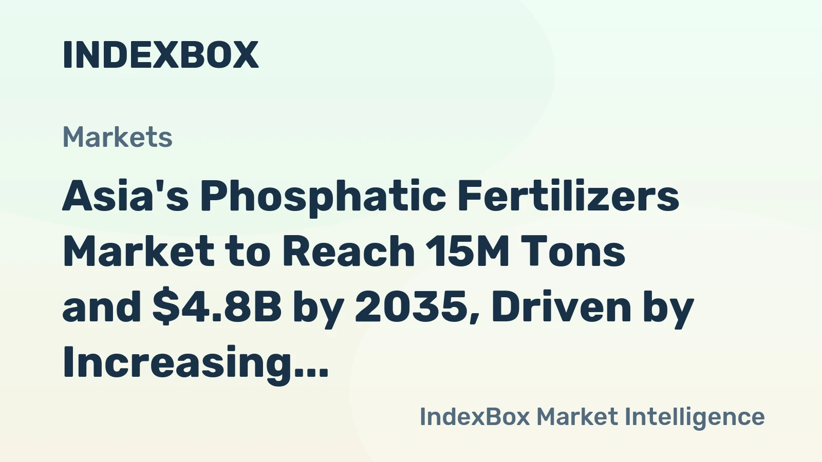 Asia's Phosphatic Fertilizers Market to Reach 15M Tons and $4.8B by 2035, Driven by Increasing Demand in the Region