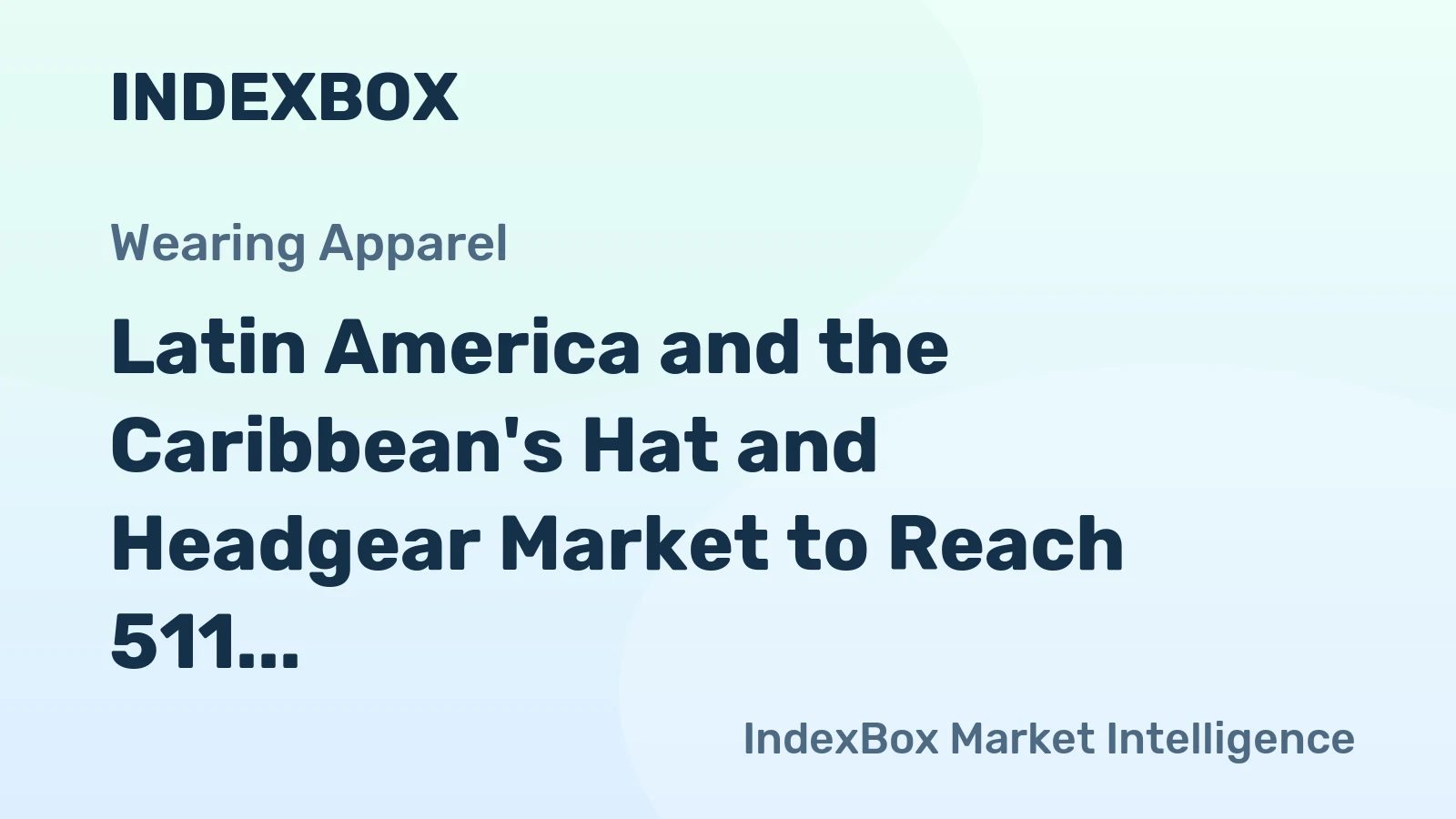 Latin America and the Caribbean's Hat and Headgear Market to Reach 511 Million Units and $460 Million in Value by 2035