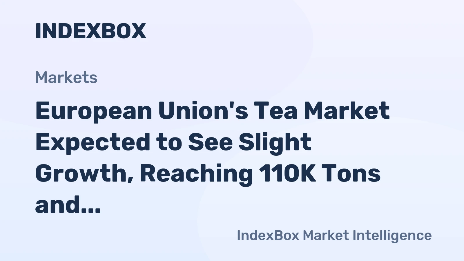 European Union's Tea Market Expected to See Slight Growth, Reaching 110K Tons and $854M by 2035