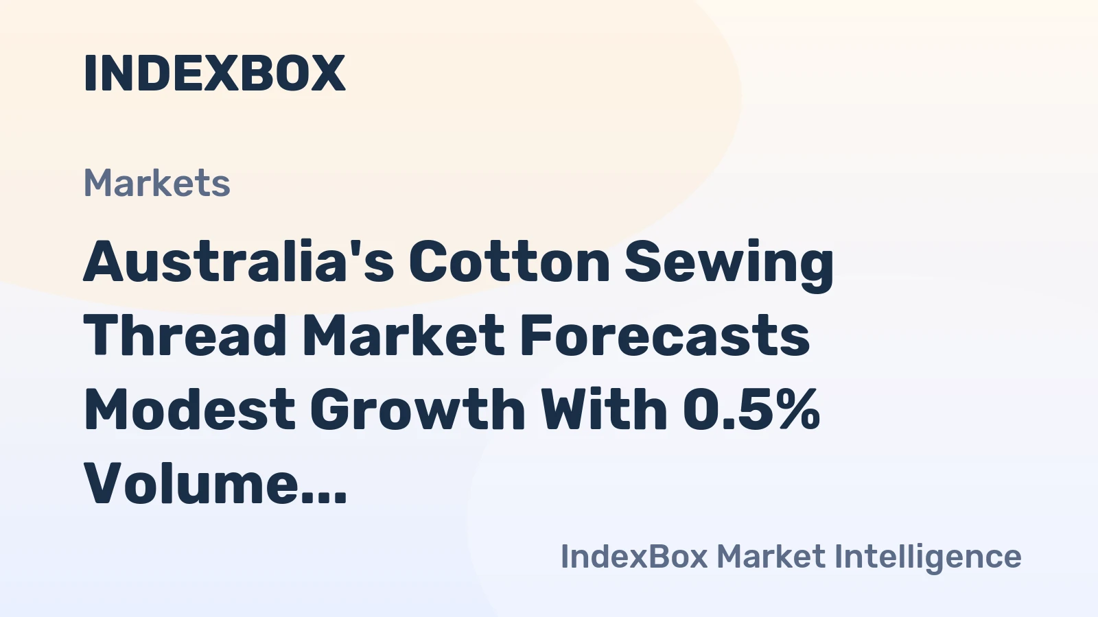 Australia's Cotton Sewing Thread Market Forecasts Modest Growth With 0.5% Volume CAGR