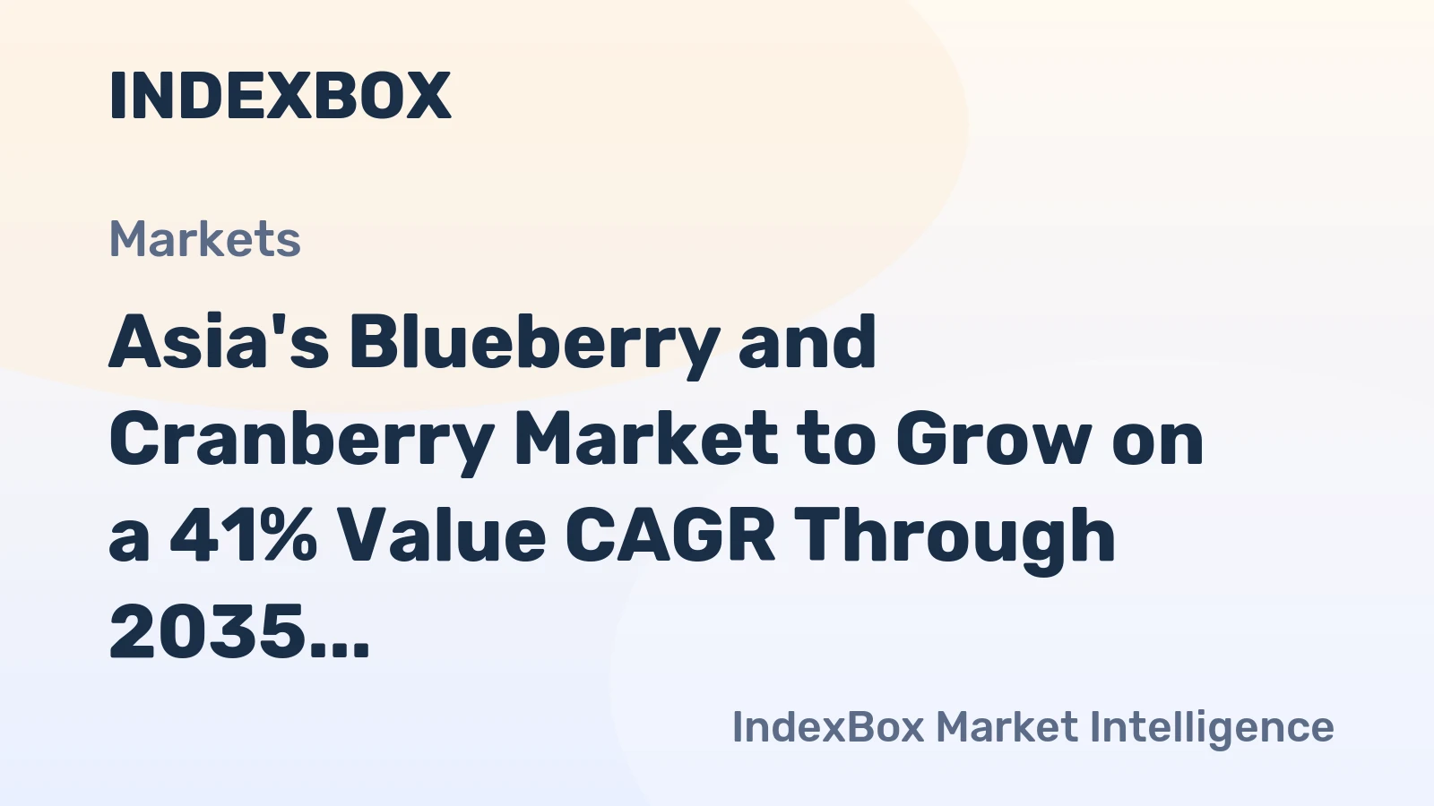 Asia's Blueberry and Cranberry Market to Grow on a 41% Value CAGR Through 2035