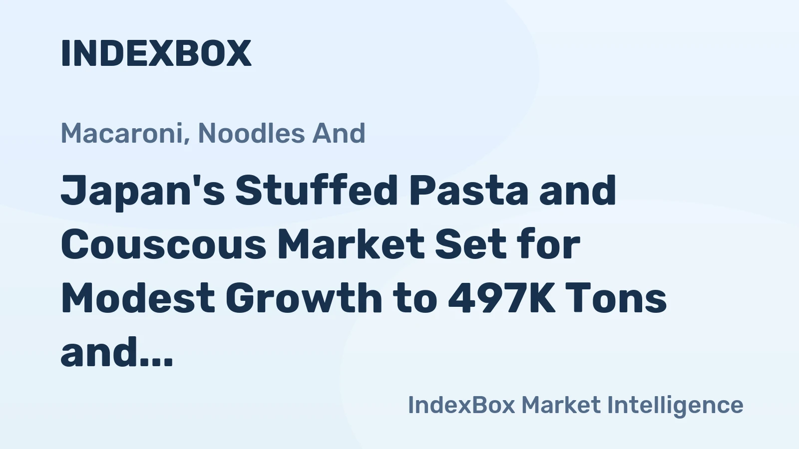 Japan's Stuffed Pasta and Couscous Market Set for Modest Growth to 497K Tons and $1.7B in Value