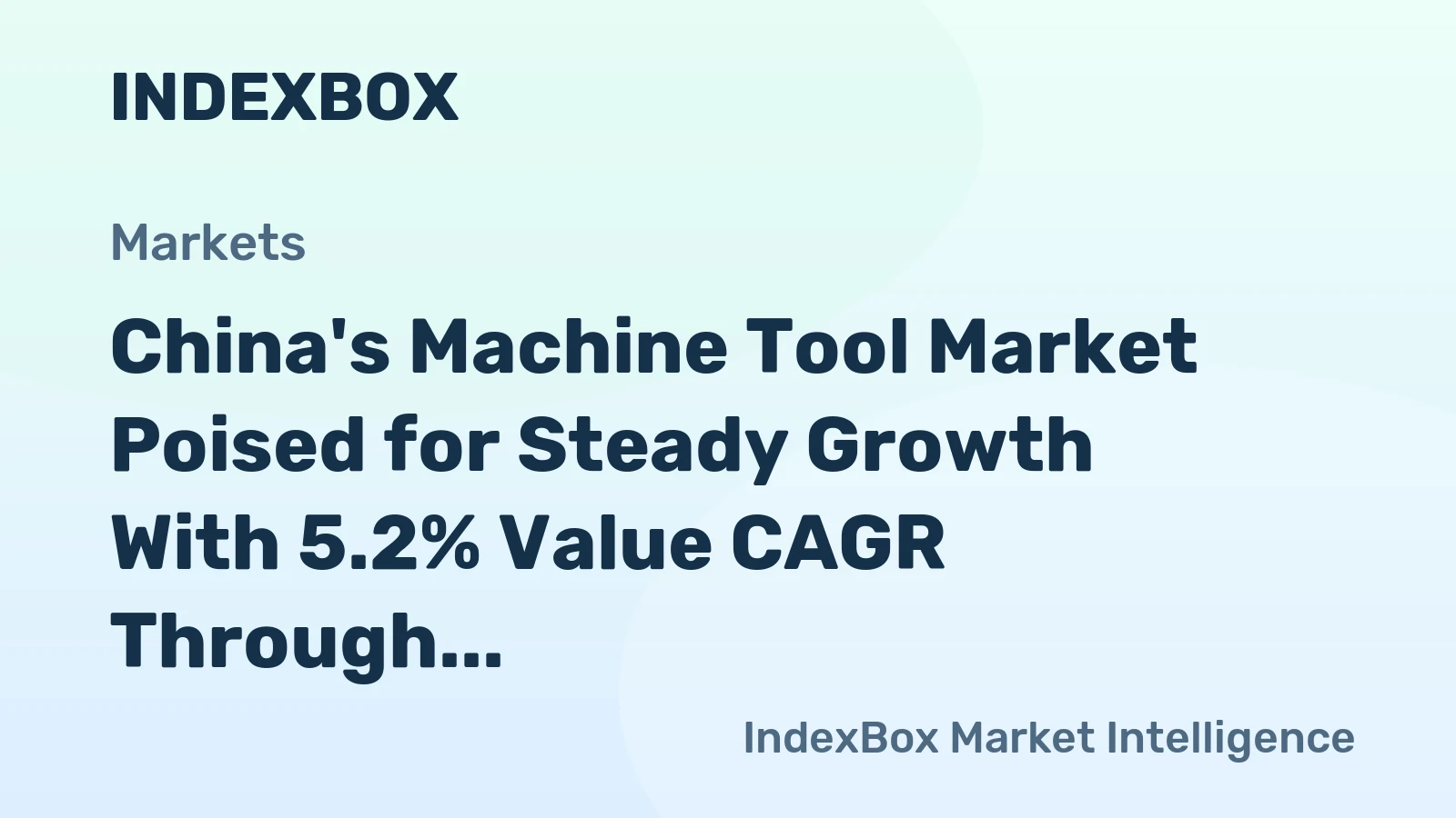 China's Machine Tool Market Poised for Steady Growth With 5.2% Value CAGR Through 2035